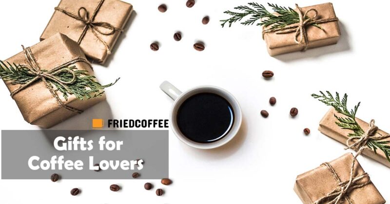 29+ Awesome Gifts For Coffee Lovers In 2021 - FriedCoffee